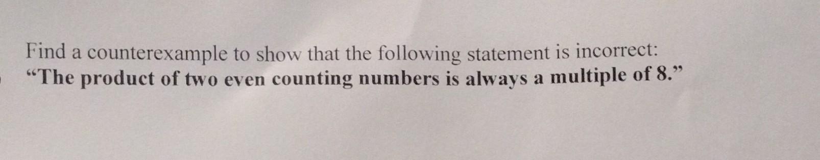 Solved Find a counterexample to show that the following | Chegg.com