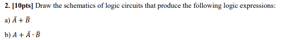 Solved [10pts] ﻿Draw the schematics of logic circuits that | Chegg.com