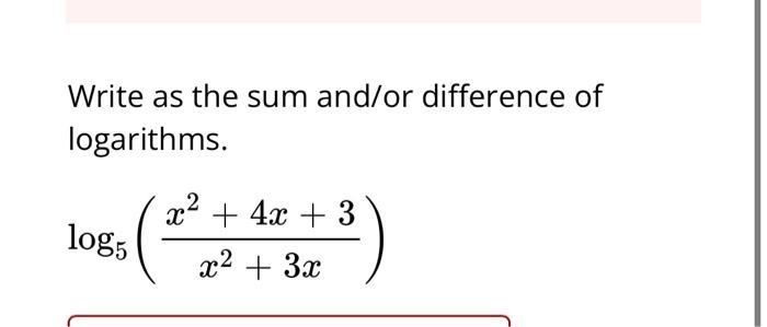 Solved Write as the sum and/or difference of logarithms. x² | Chegg.com