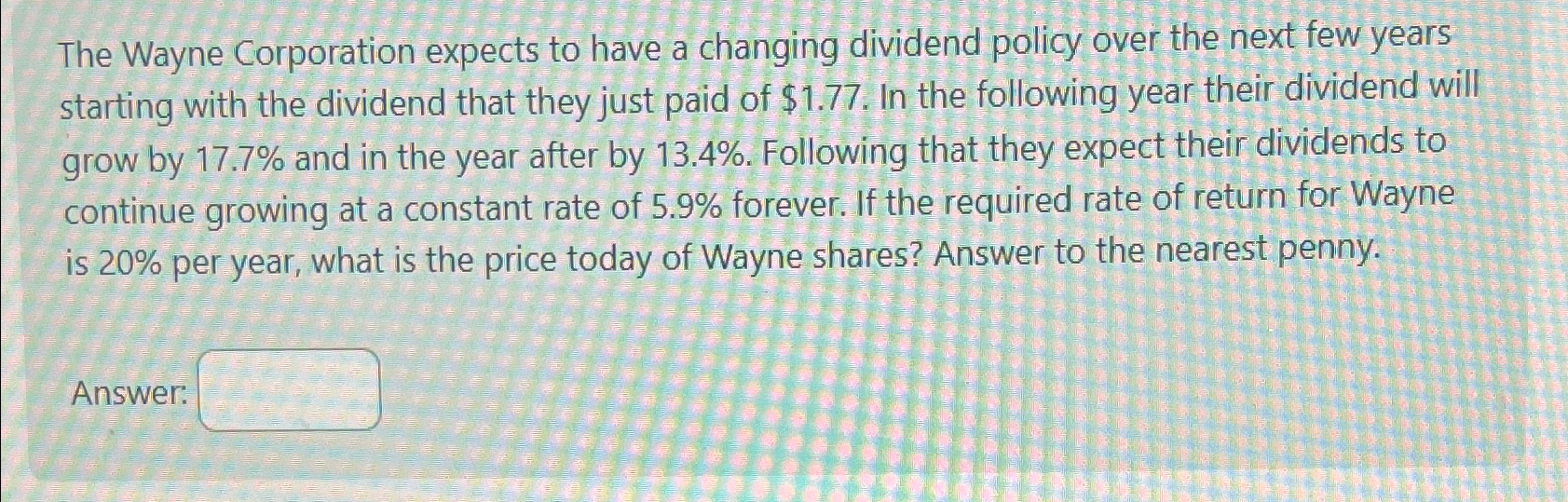 Solved The Wayne Corporation expects to have a changing | Chegg.com