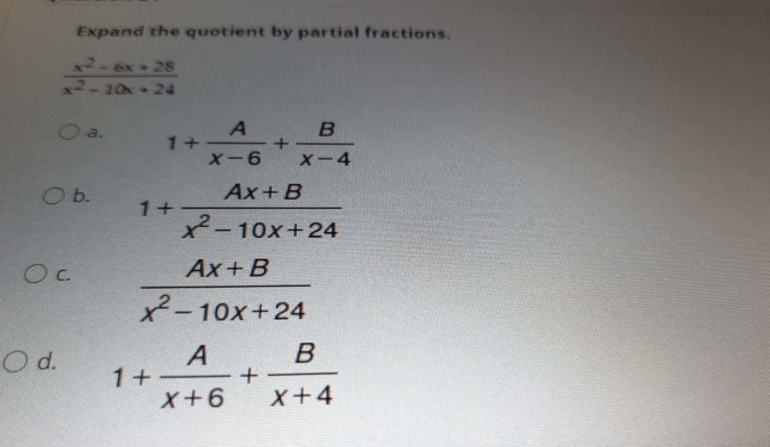 Solved Expand the quotient by partial fractions. x2 - 6x + | Chegg.com