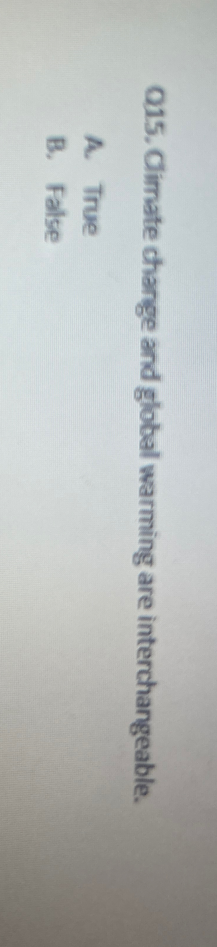 Solved Q15. ﻿Climate change and global warming are | Chegg.com