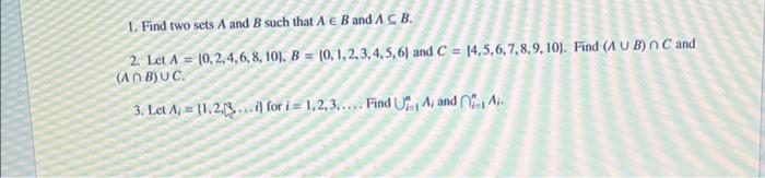 Solved 1. Find two sets A and B such that A∈B and A⊆B. 2. | Chegg.com