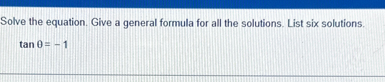 Solved Solve the equation. Give a general formula for all | Chegg.com