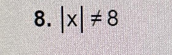 Solved |x|≠8 | Chegg.com