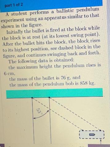 Solved part 1 of 2 A student performs a ballistic pendulum | Chegg.com