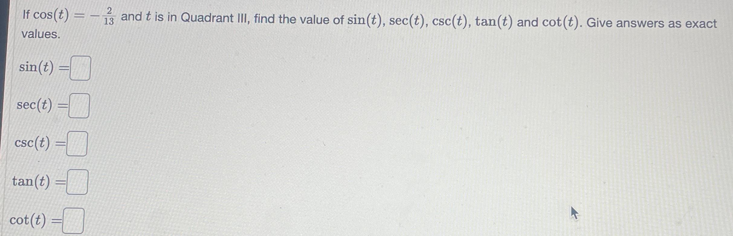 Solved If cos(t)=-213 ﻿and t ﻿is in Quadrant III, find the | Chegg.com