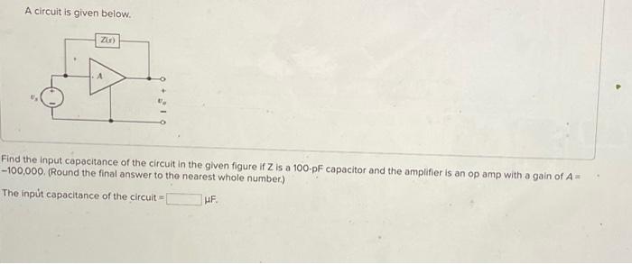 Solved A circuit is given below. Find the input capacitance | Chegg.com