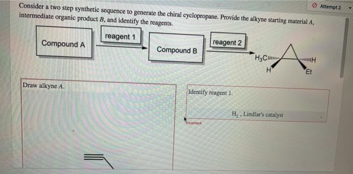Solved Attempt 2 Consider a two step synthetic sequence to | Chegg.com