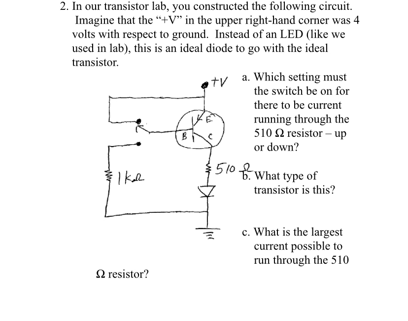 Solved In our transistor lab, you constructed the following | Chegg.com