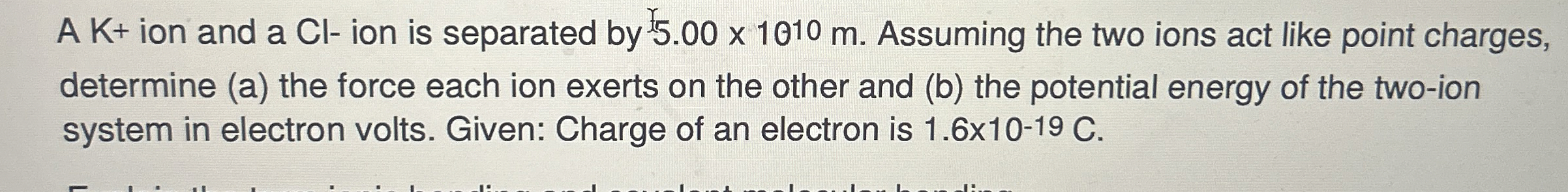 Solved AK+ ﻿ion and a Cl - ﻿ion is separated by 5.00×1010m. | Chegg.com