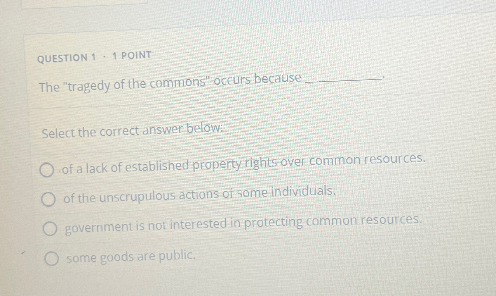 Solved QUESTION 1 - 1 ﻿POINTThe "tragedy of the commons" | Chegg.com