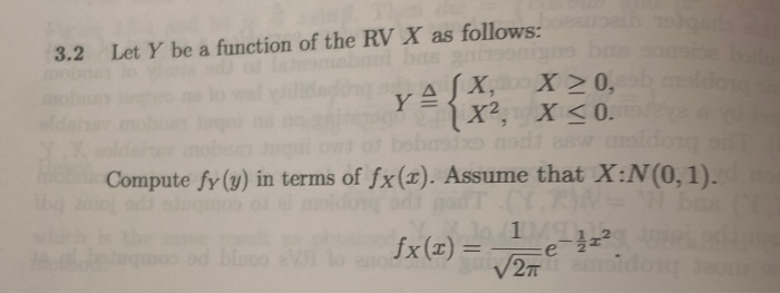 Solved Let Y be a function of the RV X as follows: YAX, X | Chegg.com