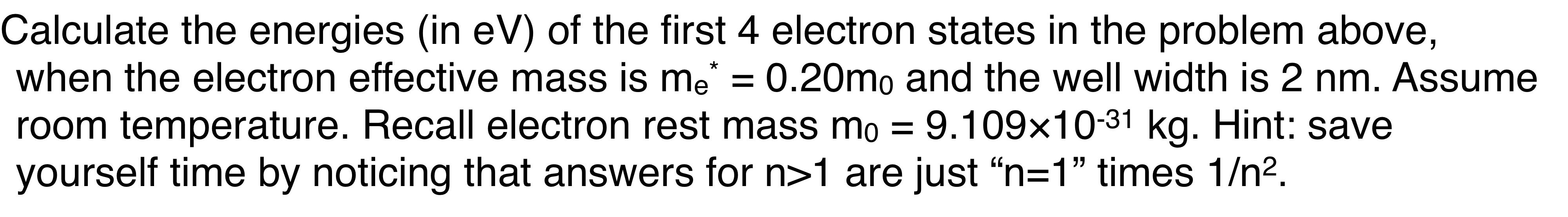 Solved Calculate the energies (in eV ) ﻿of the first 4 | Chegg.com