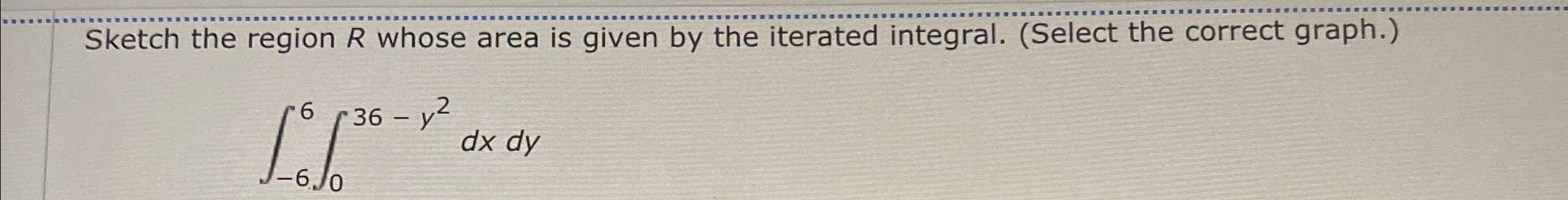 Solved Sketch the region R ﻿whose area is given by the | Chegg.com