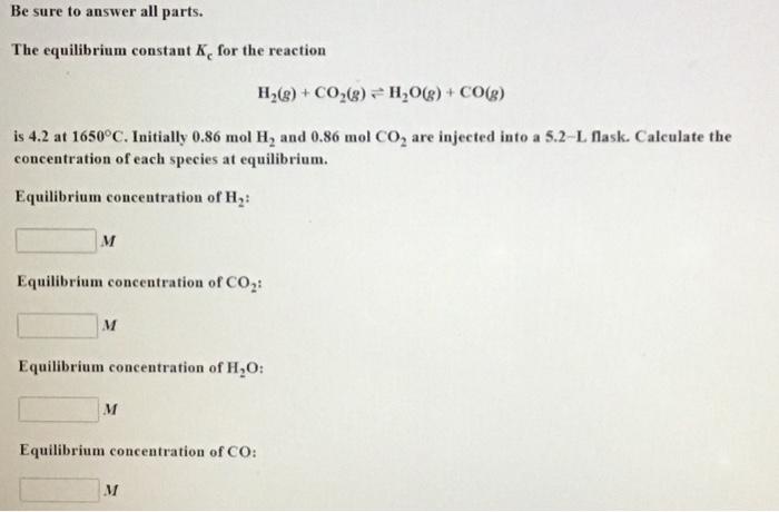 Solved Be sure to answer all parts. The equilibrium constant | Chegg.com