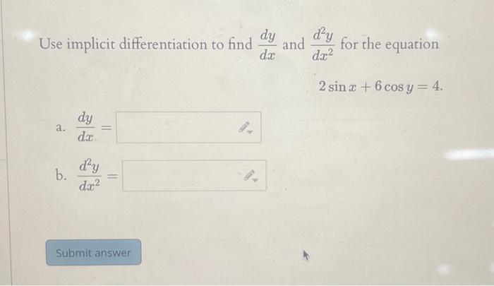 Solved Use implicit differentiation to find dxdy and dx2d2y | Chegg.com