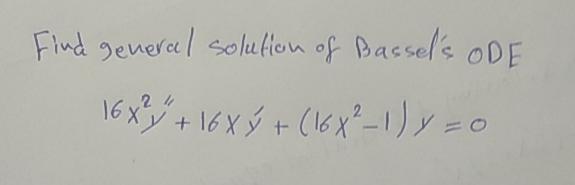 Solved Find general solution of Bassel's | Chegg.com