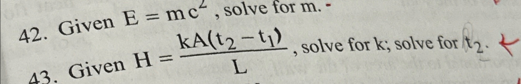 Solved Given H=kA(t2-t1)L, ﻿solve for k; solve for t2 | Chegg.com