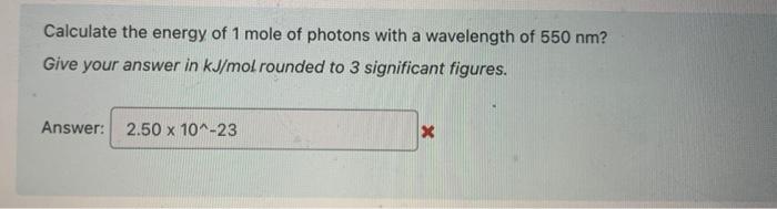 Solved Calculate the energy of 1 mole of photons with a | Chegg.com
