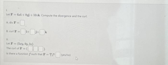 Solved Let F=6xi+8yj+10zk. Compute the divergence and the | Chegg.com