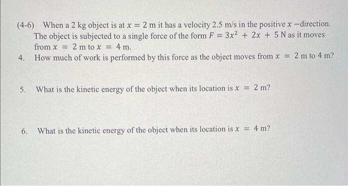Solved - (4-6) When a 2 kg object is at x = 2 m it has a | Chegg.com