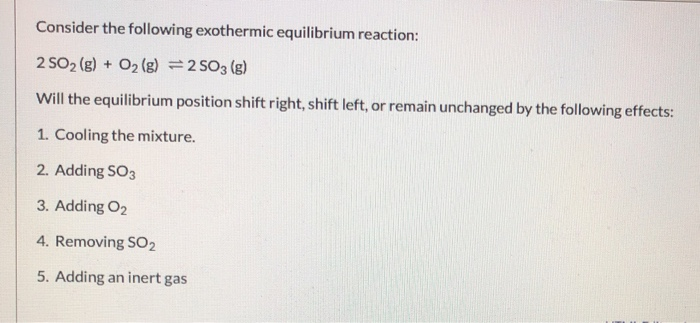 Solved Consider the following exothermic equilibrium | Chegg.com
