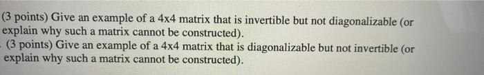 Solved (3 points) Give an example of a 4x4 matrix that is | Chegg.com