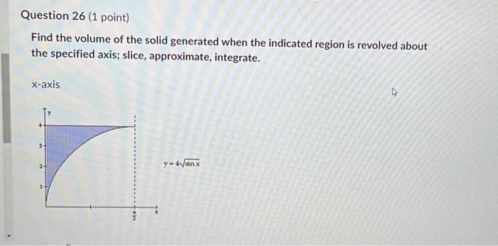 Solved Question 26 (1 point) Find the volume of the solid | Chegg.com