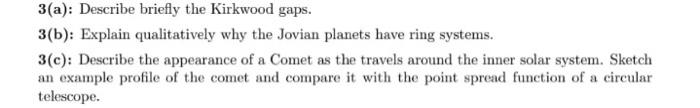 Solved 3(a): Describe briefly the Kirkwood gaps. 3(b): | Chegg.com