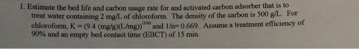 1. Estimate the bed life and carbon usage rate for | Chegg.com