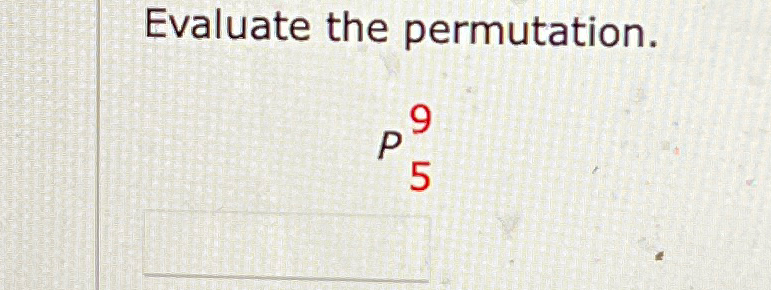 Solved Evaluate the permutation.P95 | Chegg.com