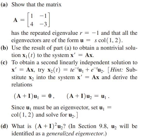 Solved (a) Show that the matrix 1 A = 4 -3 has the repeated | Chegg.com