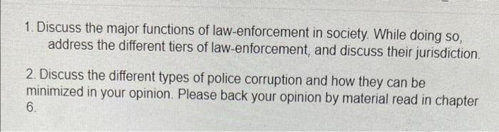 Solved 1. Discuss the major functions of law-enforcement in | Chegg.com
