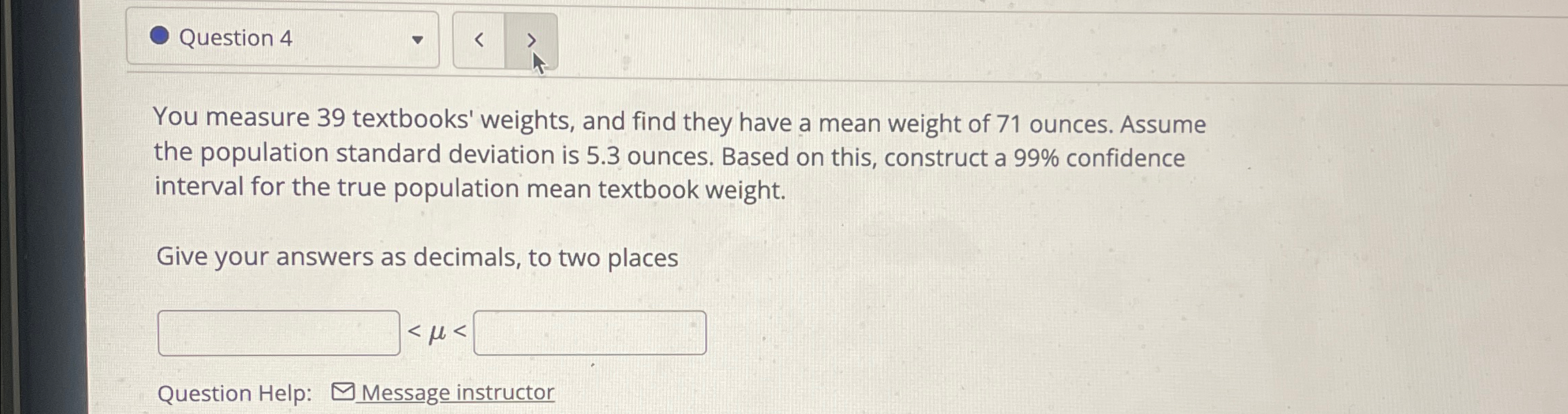 Solved Question 4You measure 39 ﻿textbooks' weights, and | Chegg.com