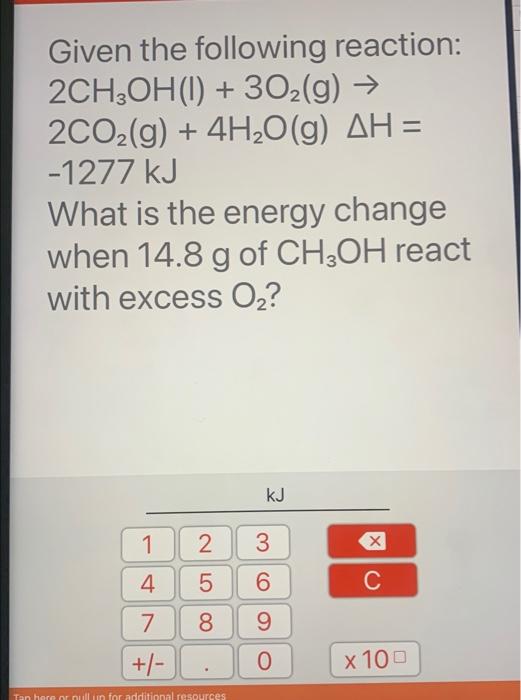 Solved Given the following reaction: 2CH3OH(l)+3O2( g)→ | Chegg.com