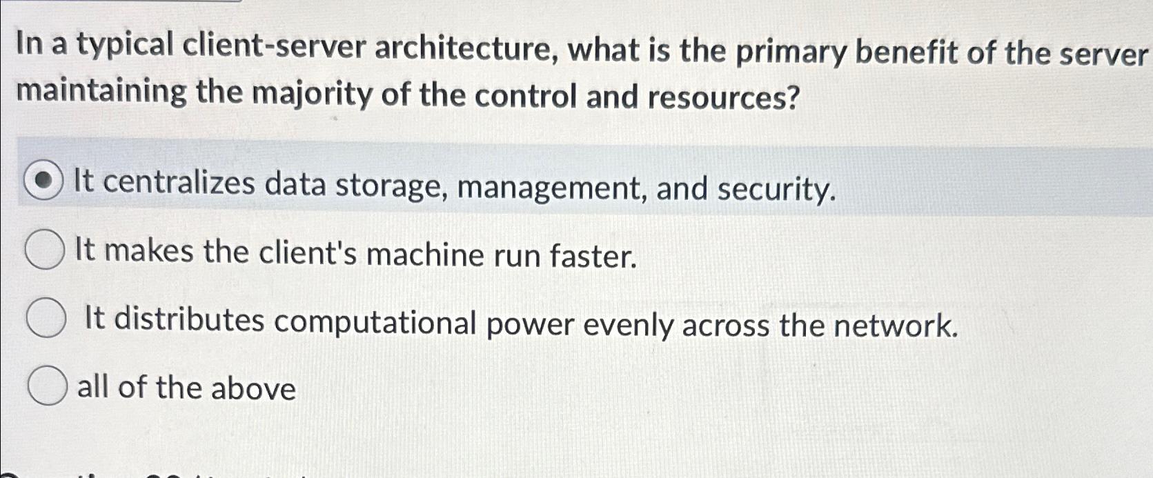 Solved In a typical client-server architecture, what is the | Chegg.com