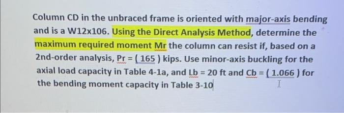 Solved Column CD in the unbraced frame is oriented with | Chegg.com