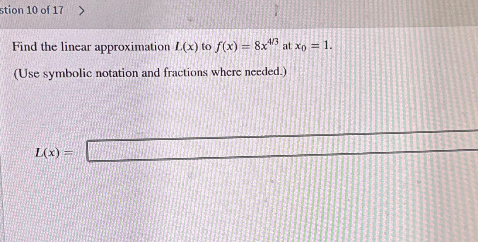 Solved stion 10 ﻿of 17Find the linear approximation L(x) ﻿to | Chegg.com