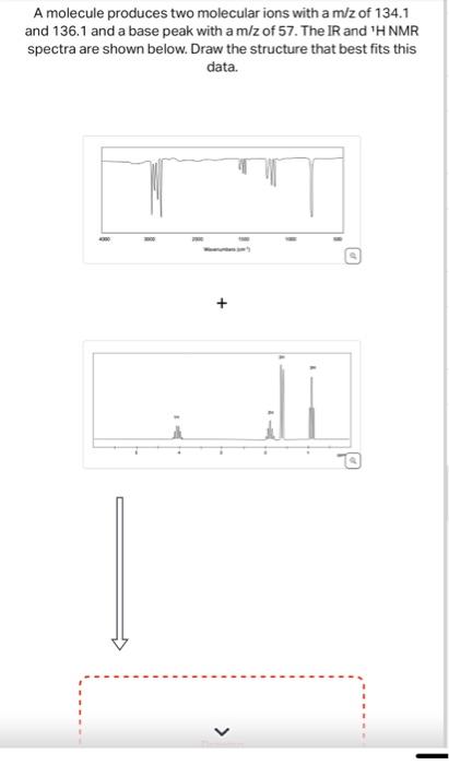 Solved A molecule produces two molecular ions with a m/z of | Chegg.com