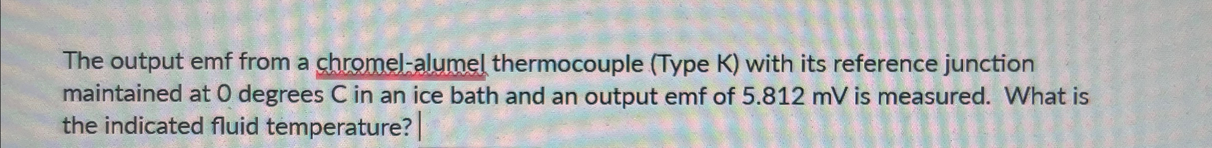 Solved The output emf from a chromel-alumel thermocouple | Chegg.com