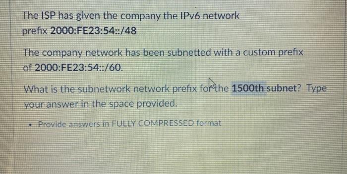Solved The ISP has given the company the IPv6 network prefix | Chegg.com