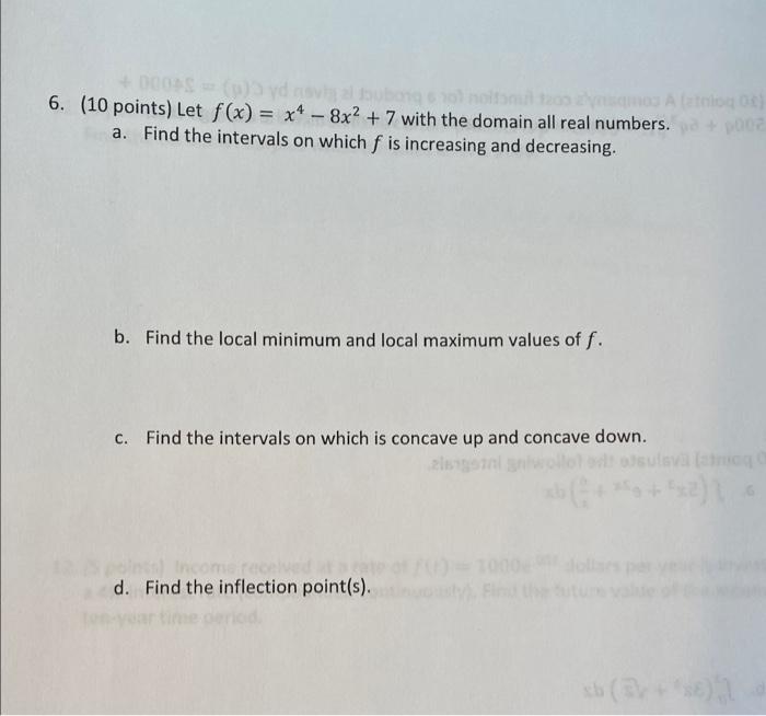 Solved DOORSyd move Alto 6. (10 points) Let f(x) = x4 – 8x2 | Chegg.com