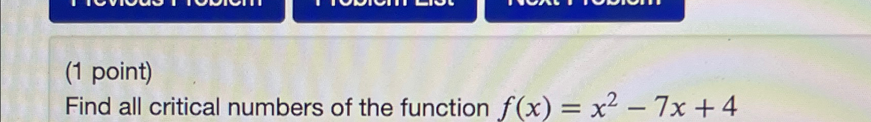 Solved (1 ﻿point)Find all critical numbers of the function | Chegg.com