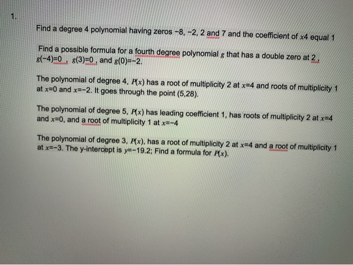 Solved Find a degree 4 polynomial having zeros -8, -2, 2 and | Chegg.com