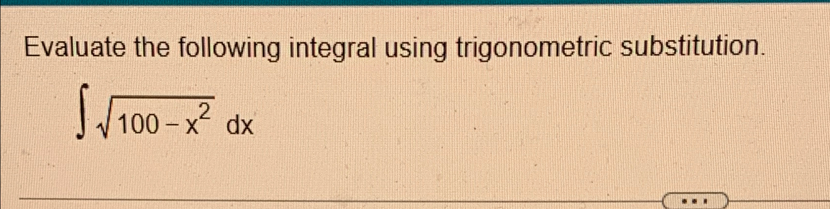 Solved Evaluate the following integral using trigonometric | Chegg.com