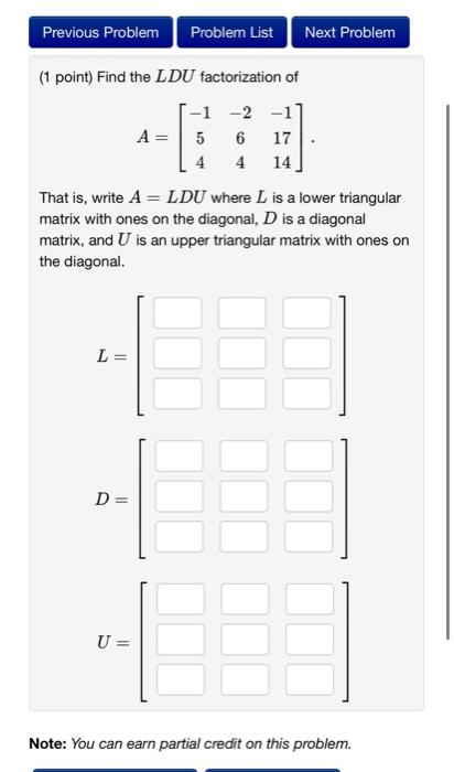 Solved (1 point) Find the LDU factorization of | Chegg.com
