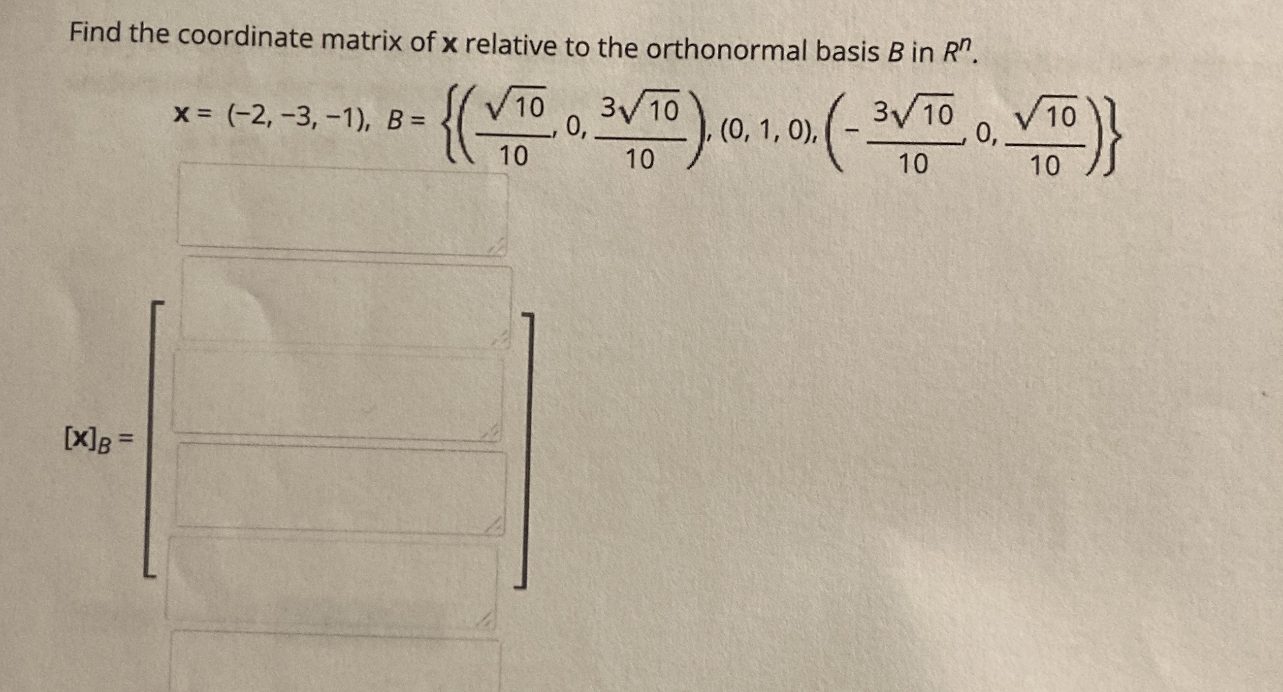 Solved Find the coordinate matrix of x ﻿relative to the | Chegg.com