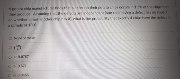Solved A potato chip manufacturer finds that a defect in | Chegg.com