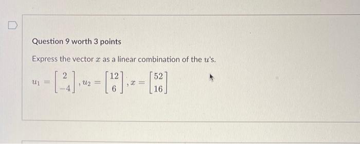 Solved Question 9 worth 3 points Express the vector x as a | Chegg.com